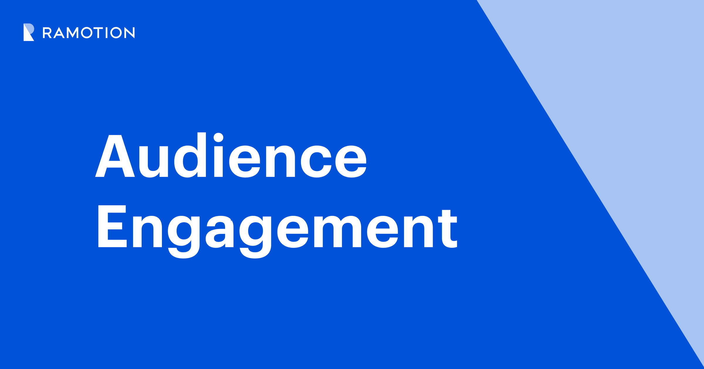 Audience Engagement: Types, Strategies & Measurement | Ramotion