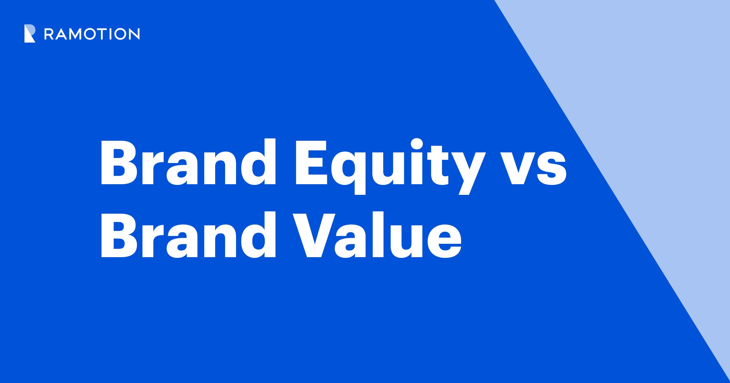 Brand Equity vs. Brand Value: Differences and Measurement | Ramotion Agency