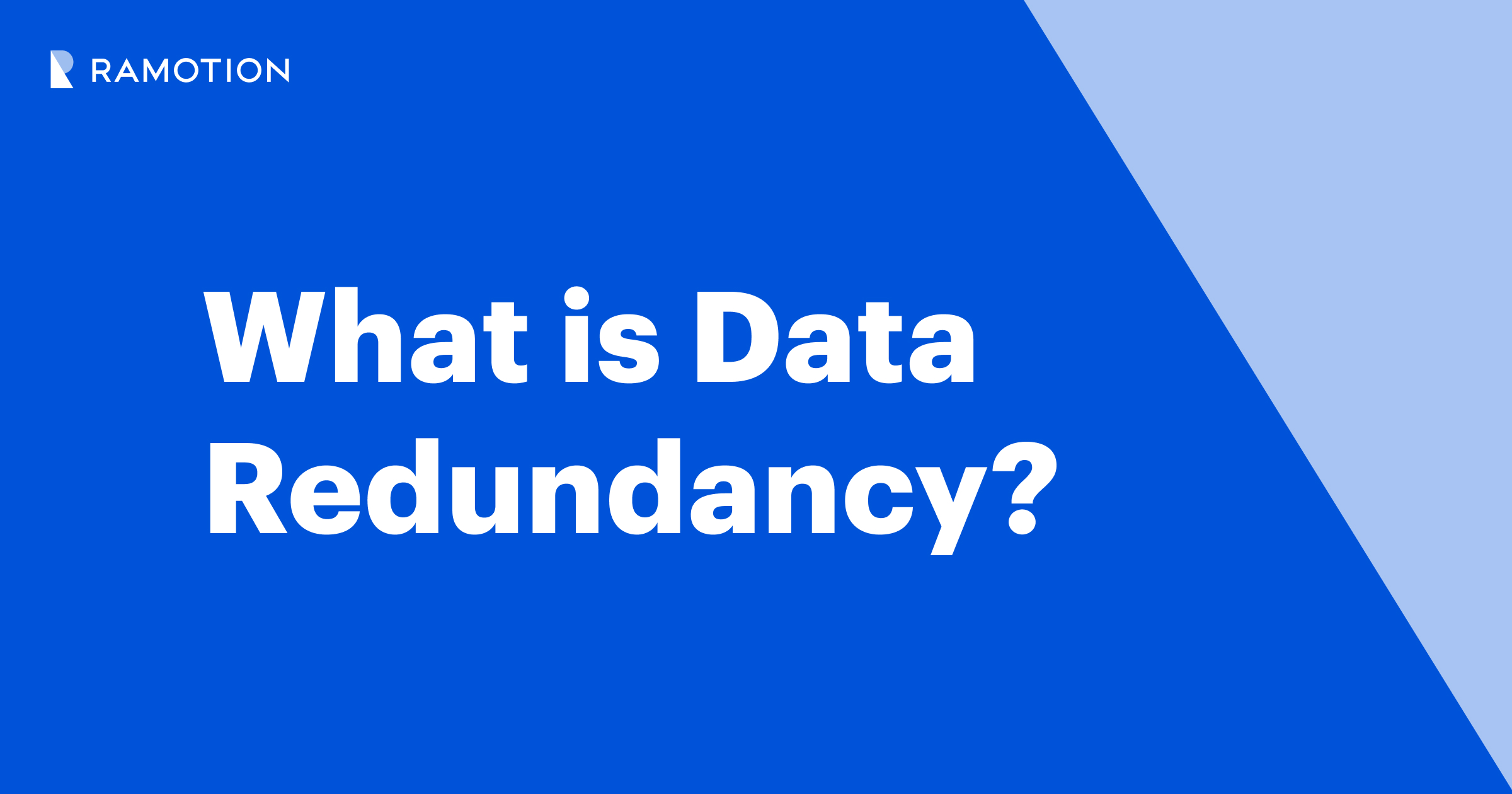 Data Redundancy: Risks, Types, and Benefits | Ramotion Agency