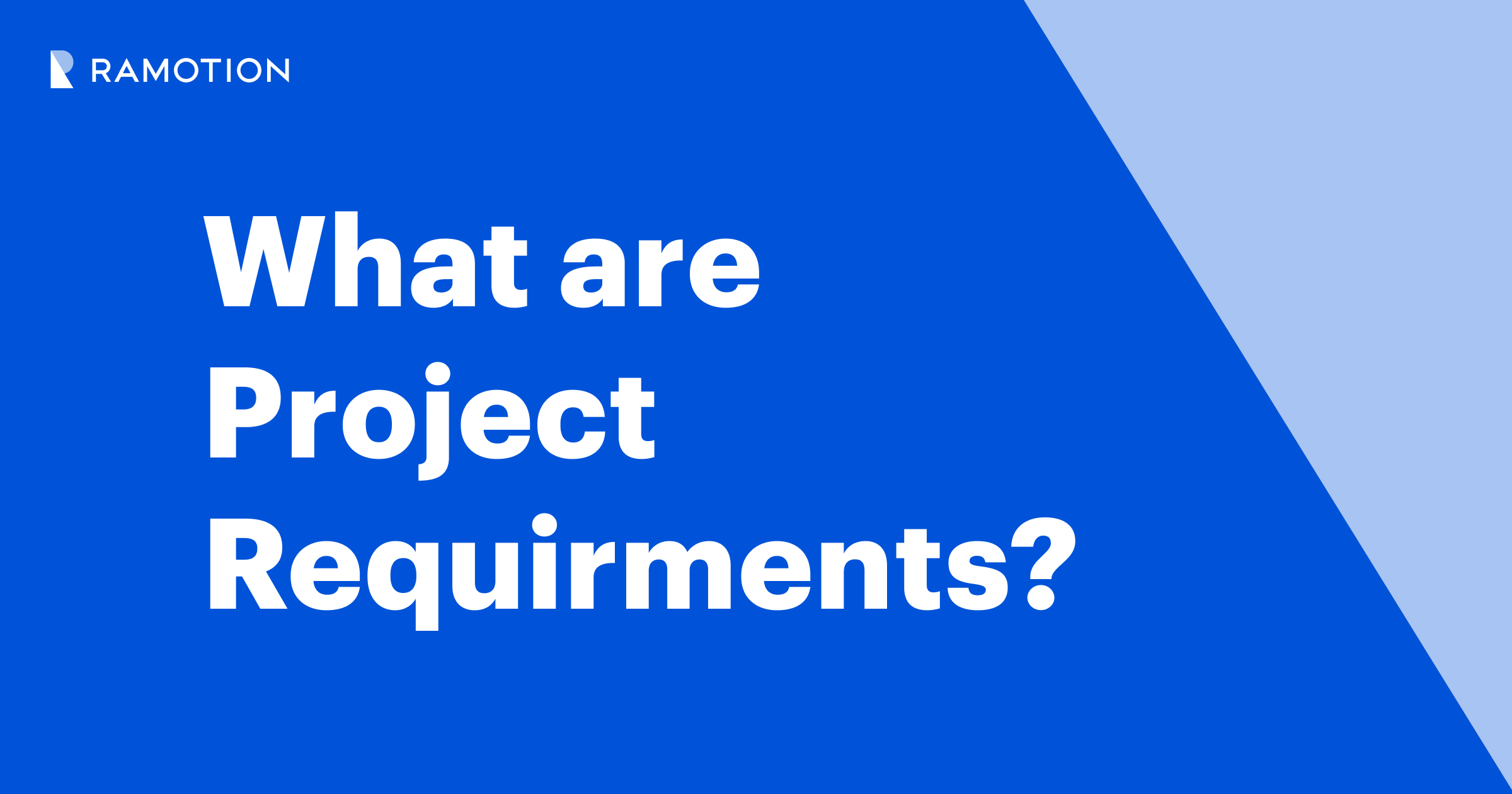 Project Requirements: What Is It and How to Manage | Ramoion Agency