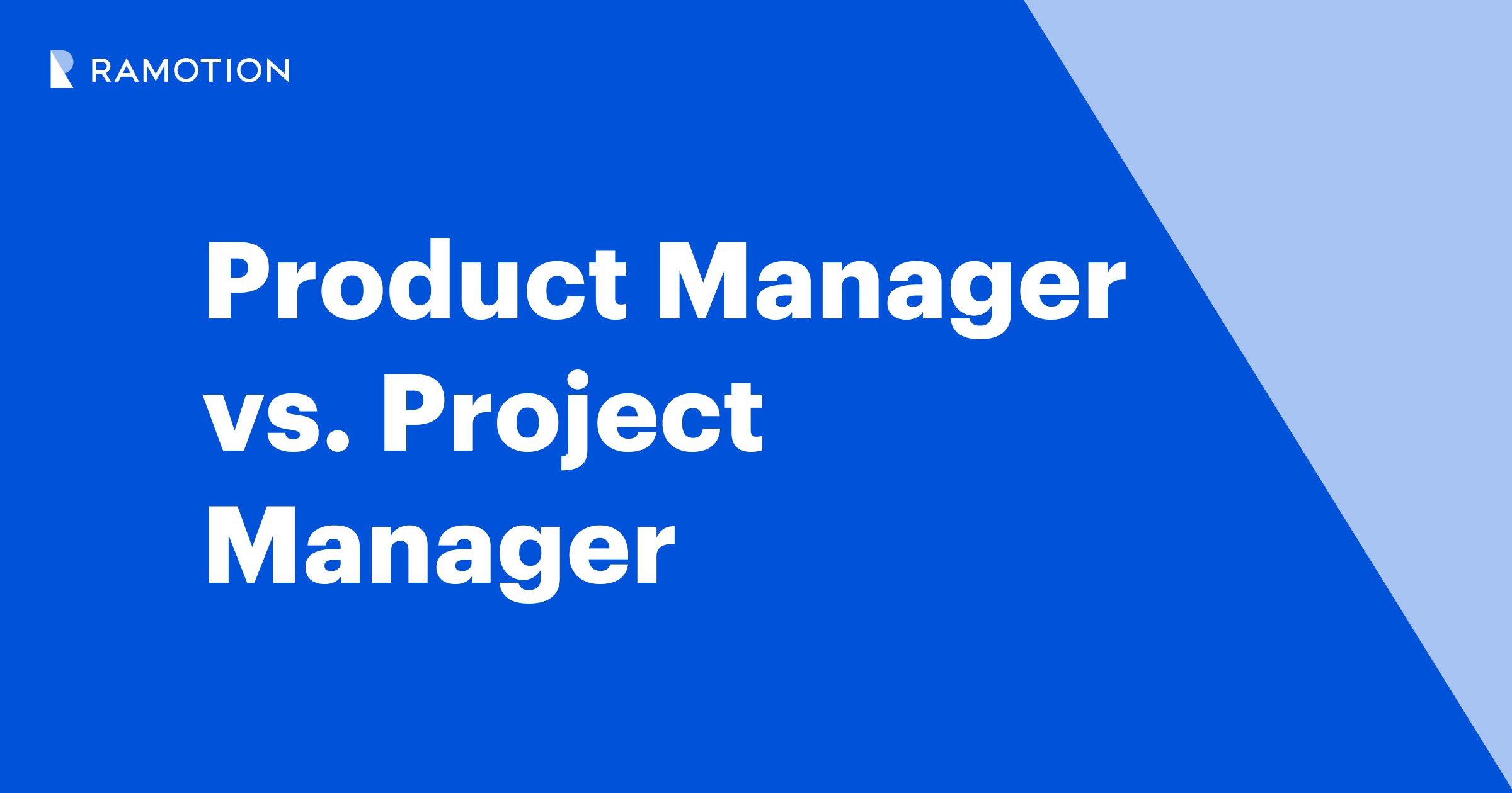Product Manager vs. Project Manager: Key Differences | Ramotion Agency
