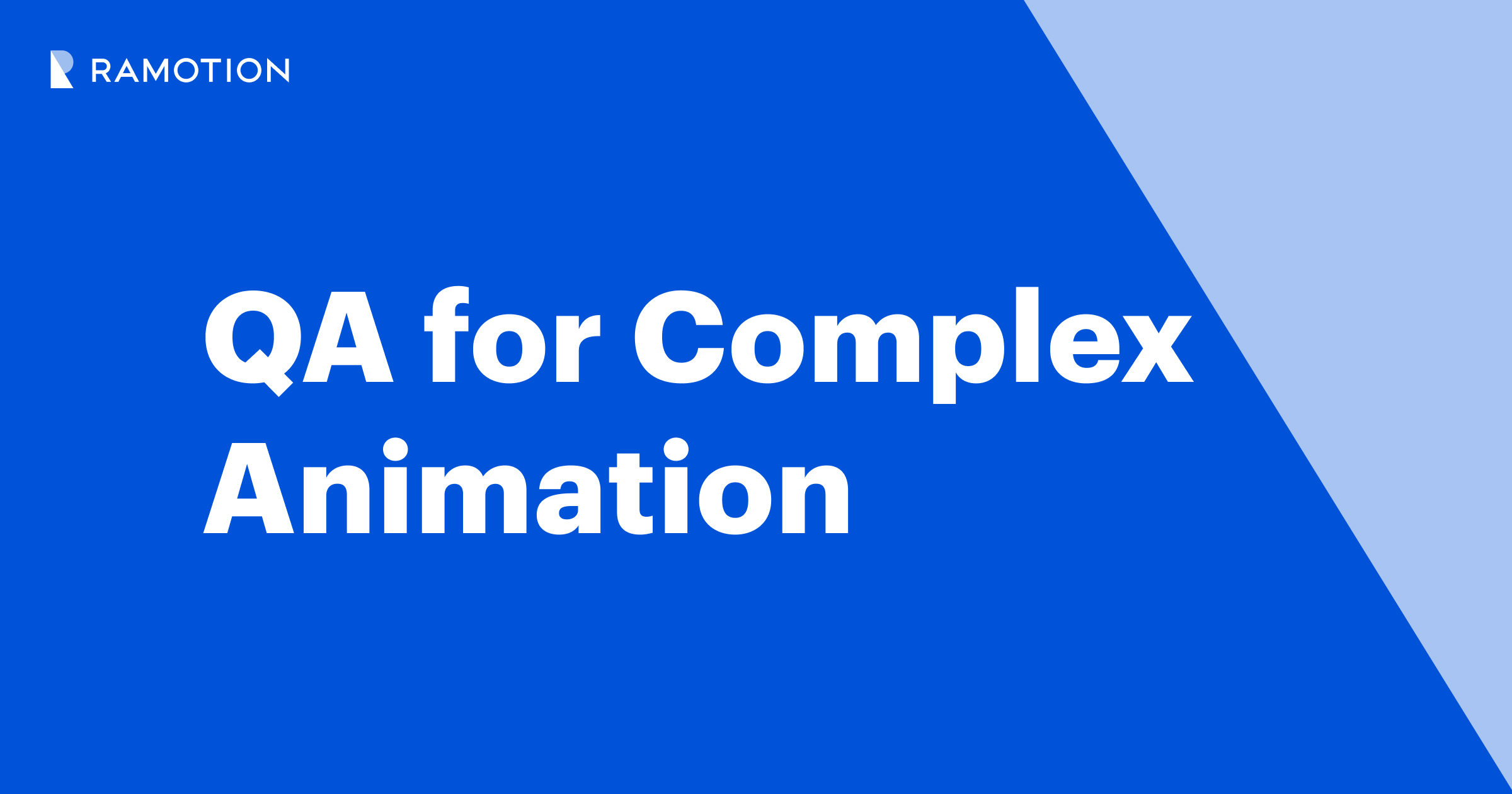 QA Strategies for Complex Animations | Ramotion Agency