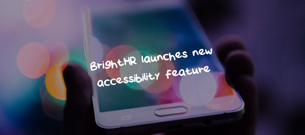 BrightHR launches new accessibility feature | BrightHR