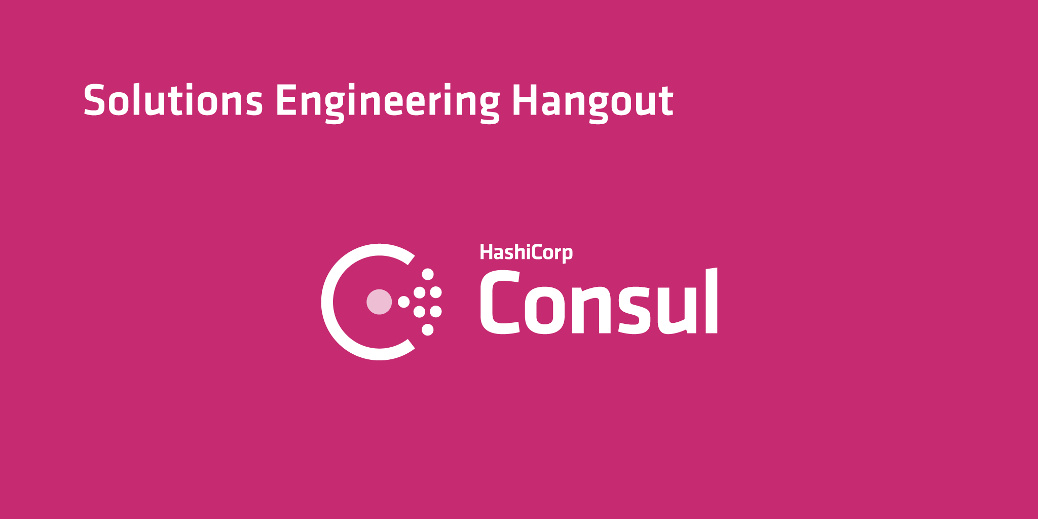 Solutions Engineering Hangout: HashiCorp Consul Connect