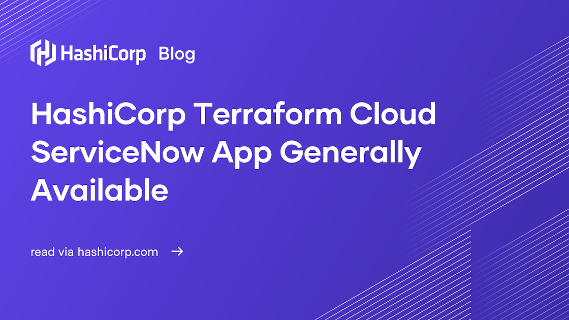 HashiCorp Terraform Cloud ServiceNow App Generally Available
