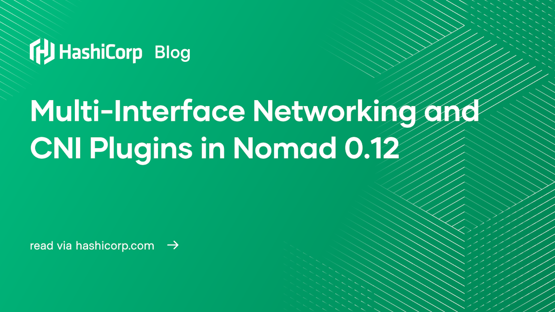 Multi-Interface Networking and CNI Plugins in Nomad 0.12