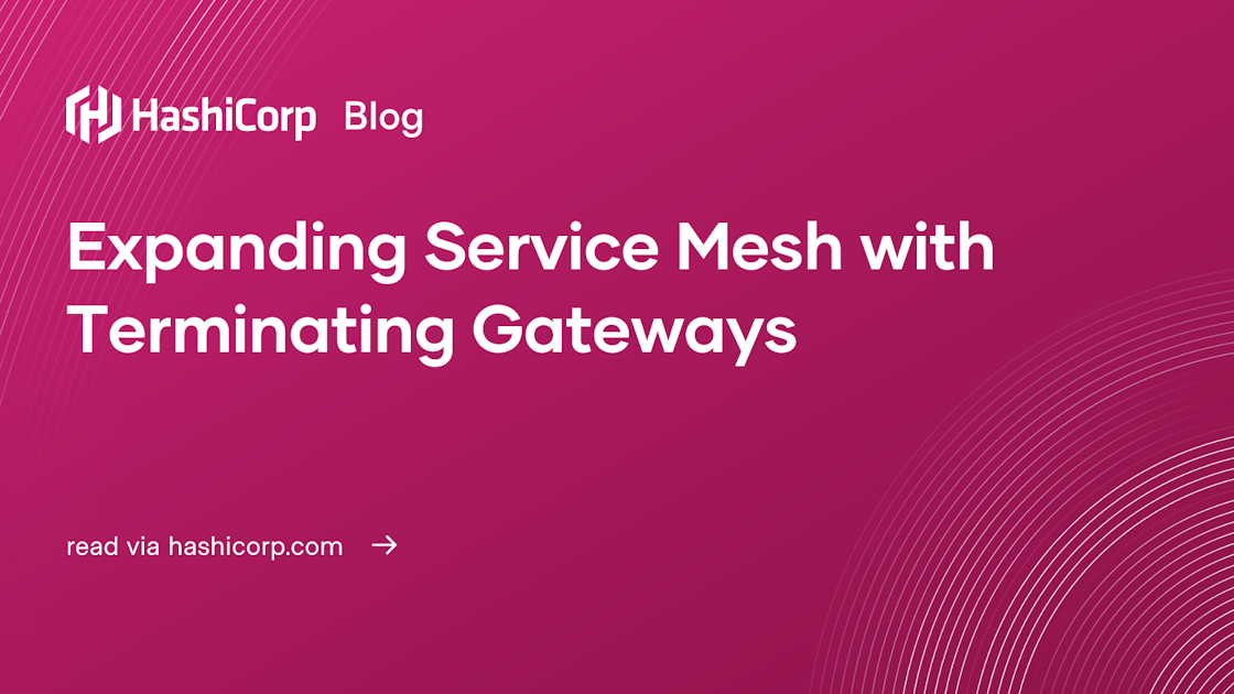 Expanding Service Mesh with Terminating Gateways