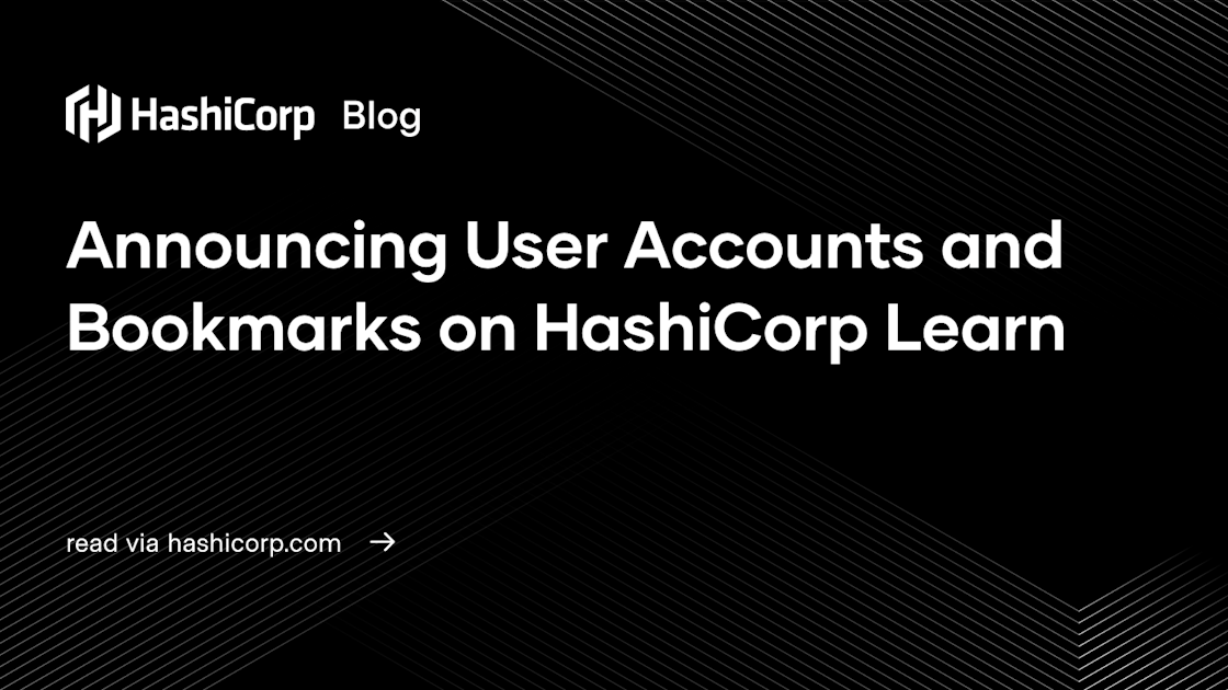 Announcing User Accounts and Bookmarks on HashiCorp Learn