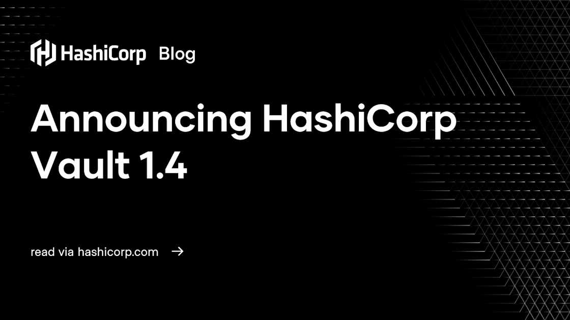 Announcing HashiCorp Vault 1.4