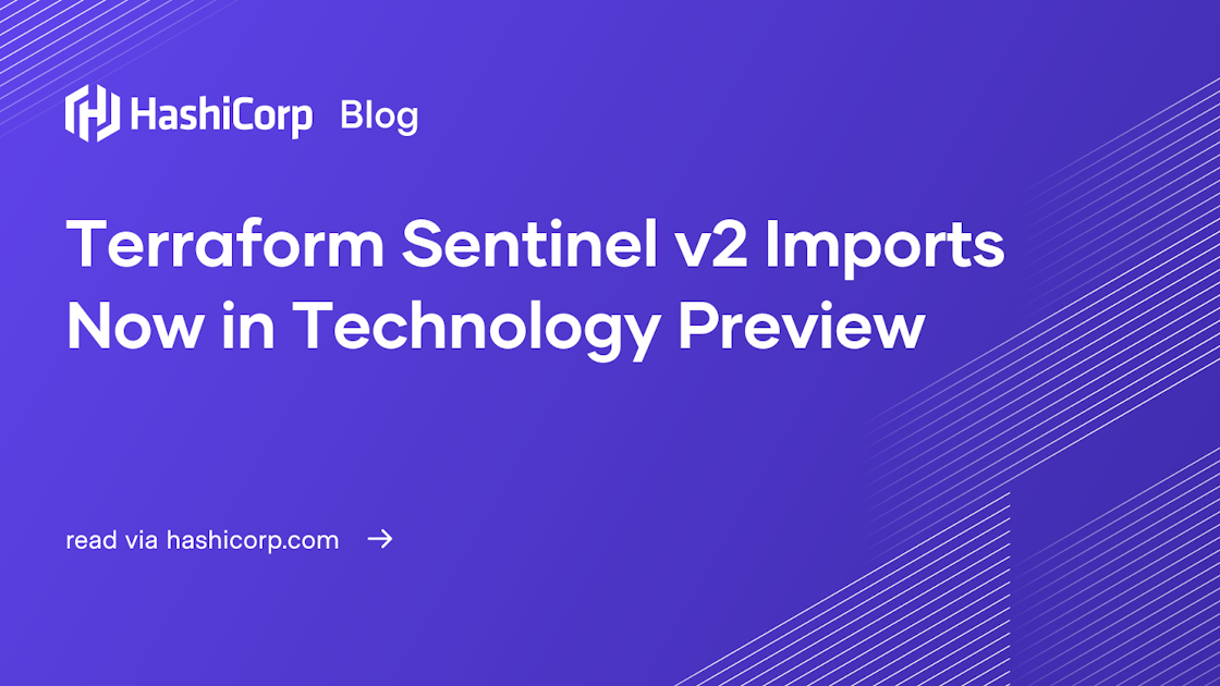 Terraform Sentinel v2 Imports Now in Technology Preview