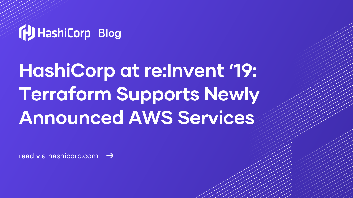 HashiCorp at re:Invent ‘19: Terraform Supports Newly Announced AWS Services