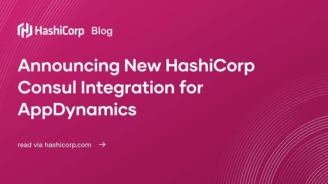 Announcing New Hashicorp Consul Integration For Appdynamics