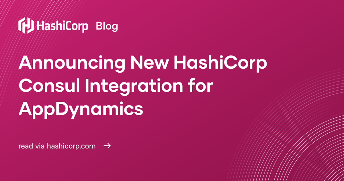 Announcing New Hashicorp Consul Integration For Appdynamics