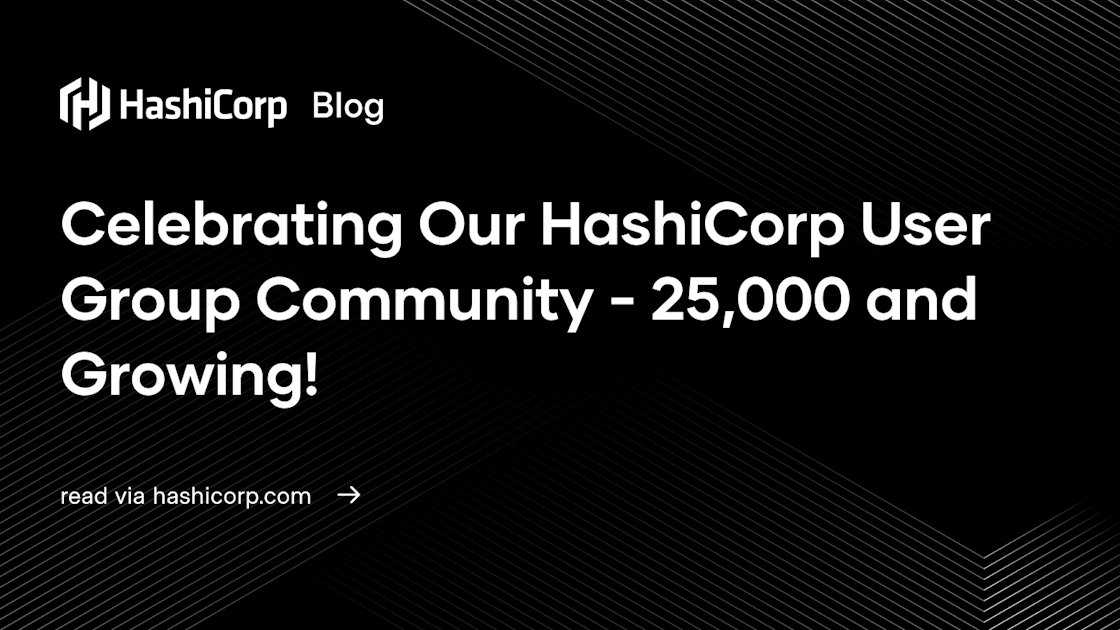 Celebrating Our HashiCorp User Group Community - 25,000 and Growing!