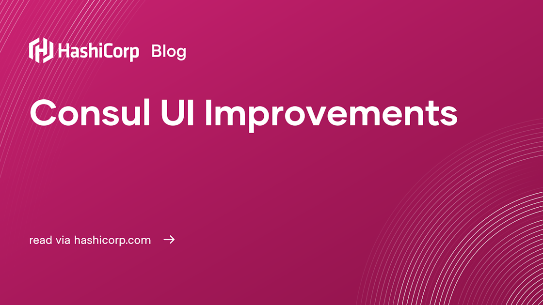 Consul UI Improvements
