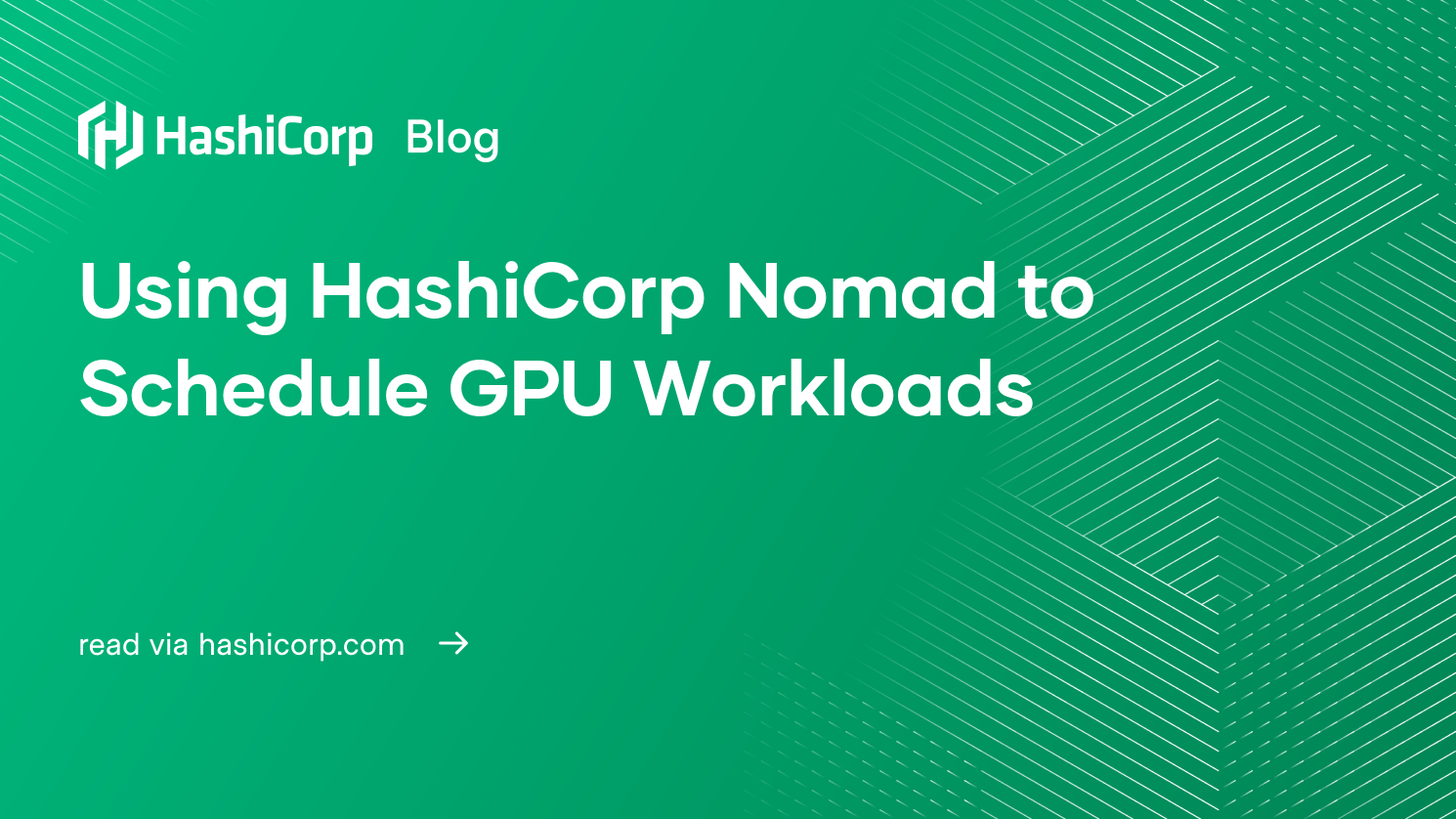 Using HashiCorp Nomad to Schedule GPU Workloads Using HashiCorp Nomad to Schedule GPU Workloads