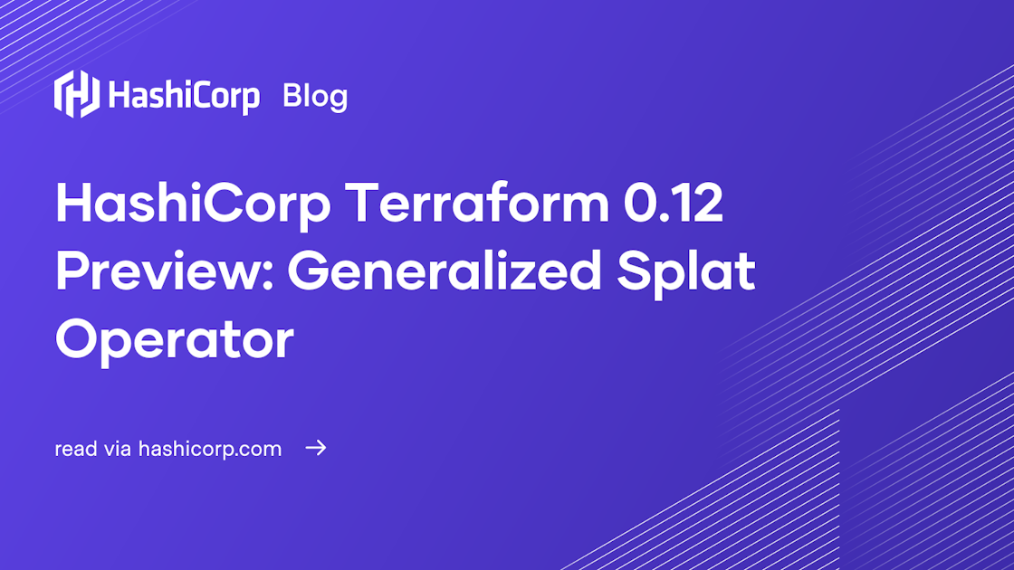 Hashicorp Terraform 0 12 Preview Generalized Splat Operator
