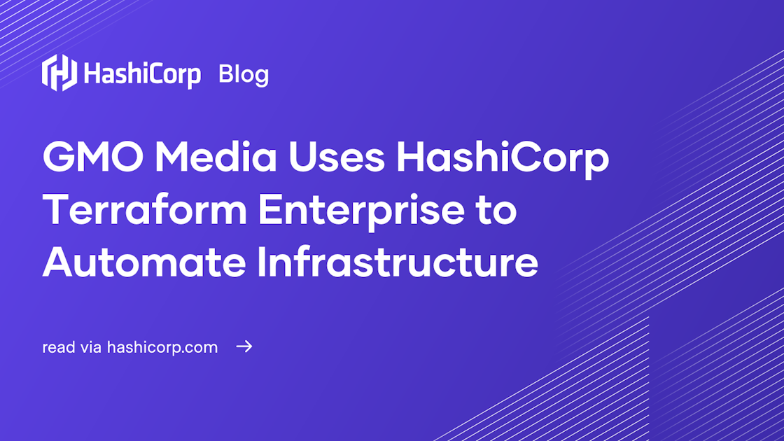 GMO Media Uses HashiCorp Terraform Enterprise to Automate Infrastructure Provisioning