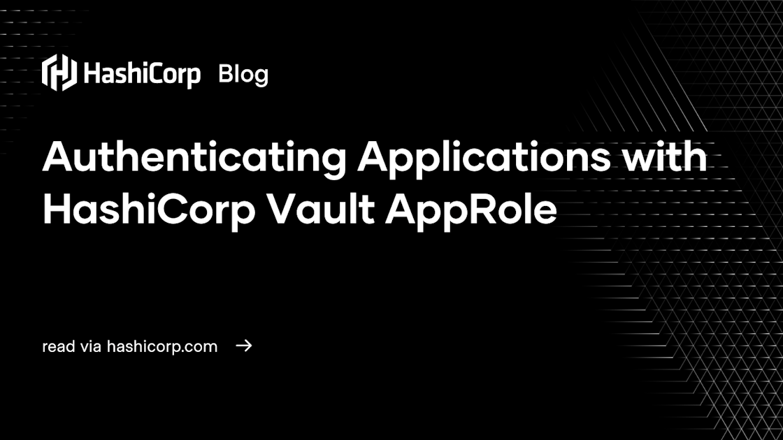 Authenticating Applications with HashiCorp Vault AppRole