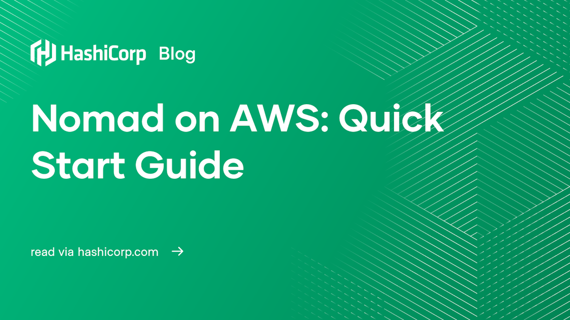 Nomad on AWS: Quick Start Guide