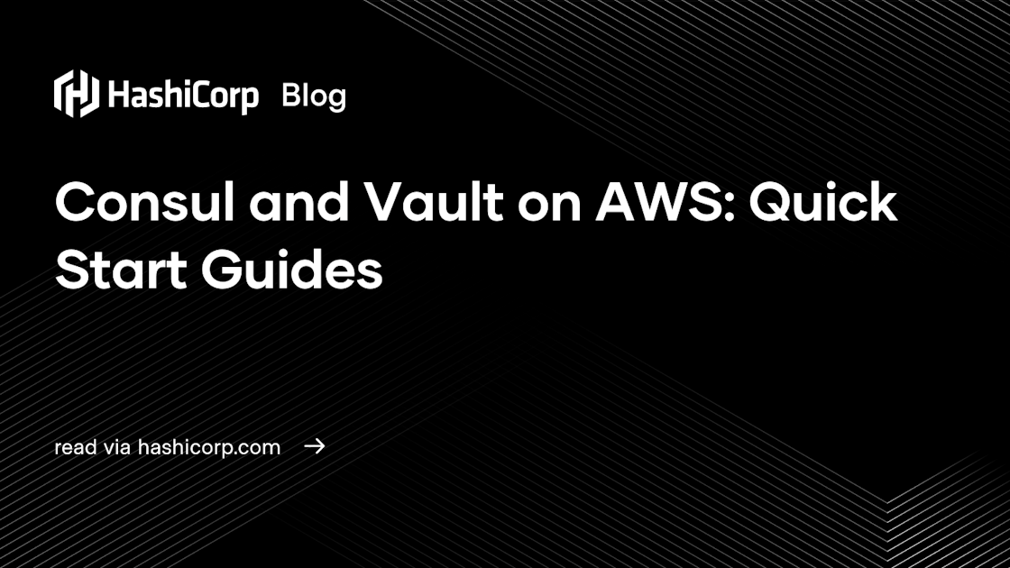 Consul and Vault on AWS: Quick Start Guides