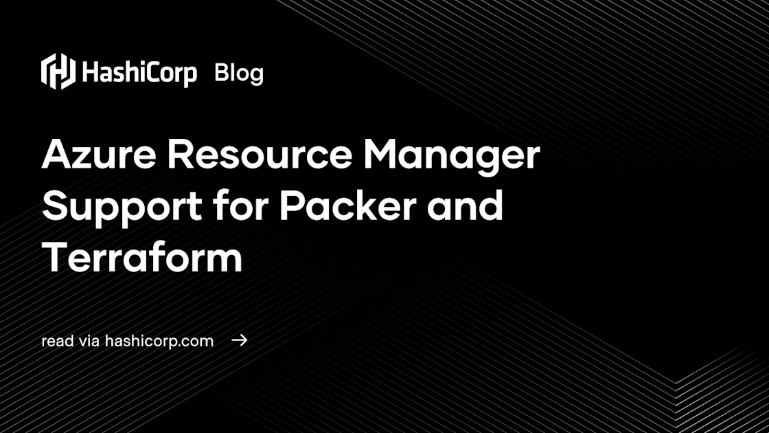 Azure Resource Manager Support for Packer and Terraform