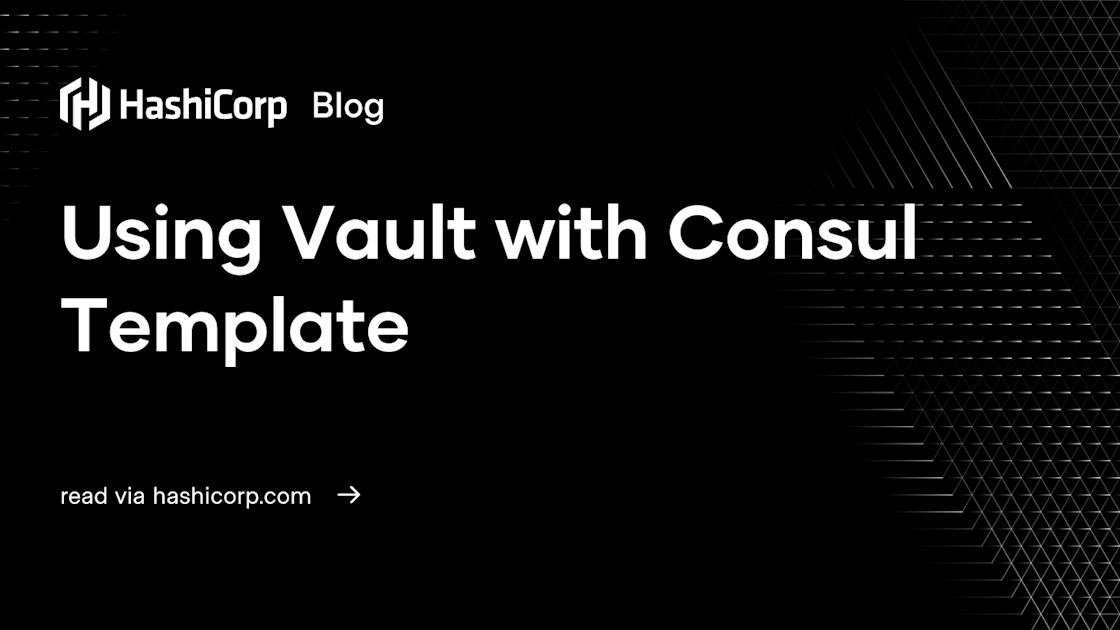 Using Vault with Consul Template