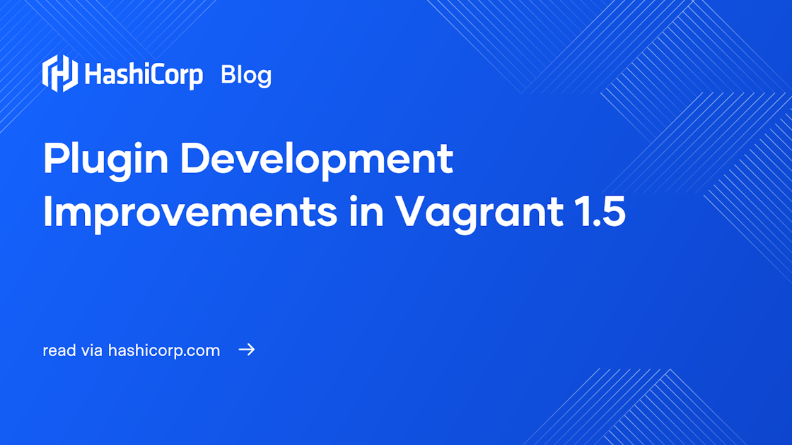Plugin Development Improvements in Vagrant 1.5