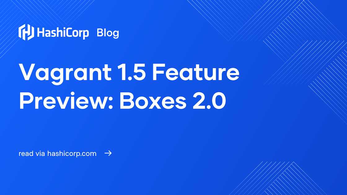 Vagrant 1.5 Feature Preview: Boxes 2.0
