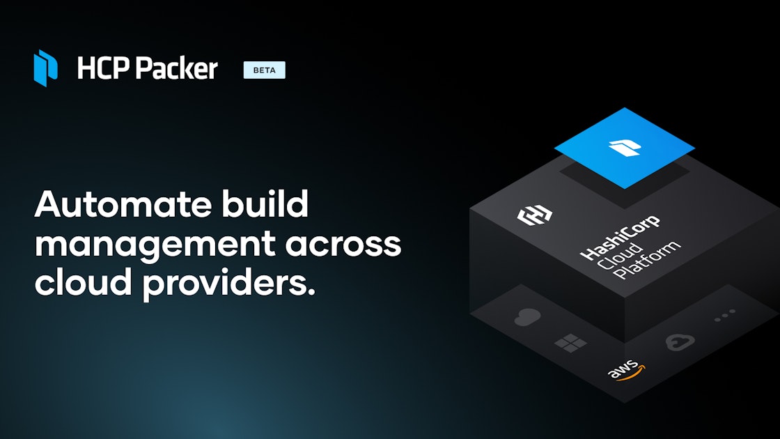 Announcing the Public Beta of HCP Packer