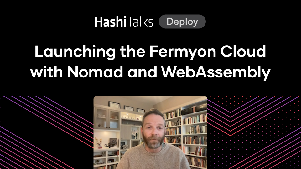 Launching the Fermyon Cloud with Nomad and WebAssembly