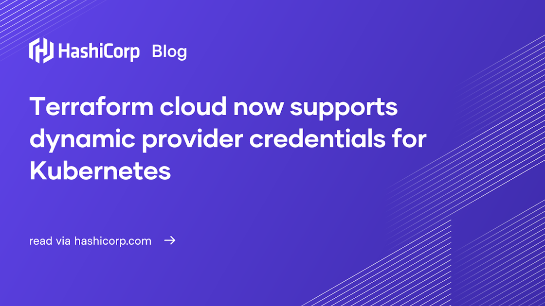 Terraform Cloud Now Supports Dynamic Provider Credentials For Kubernetes