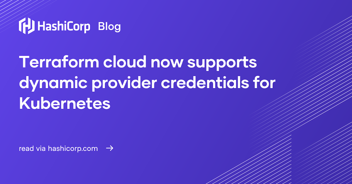 Terraform Cloud Now Supports Dynamic Provider Credentials For Kubernetes