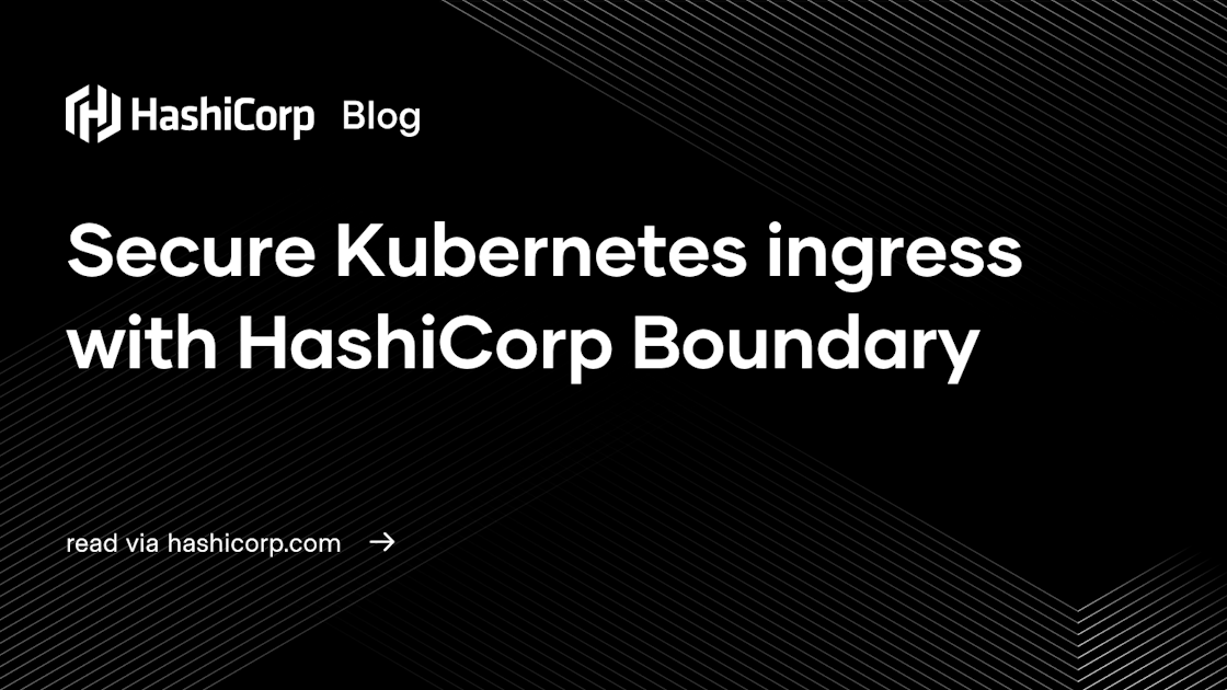 Secure Kubernetes ingress with HashiCorp Boundary