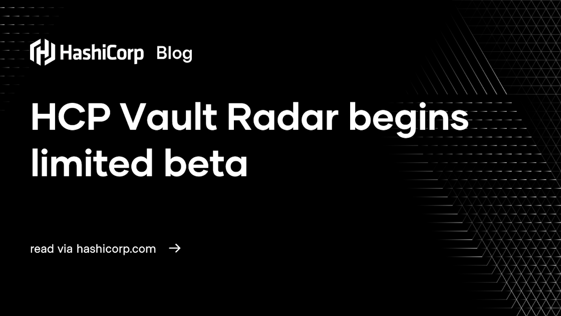 HCP Vault Radar begins limited beta