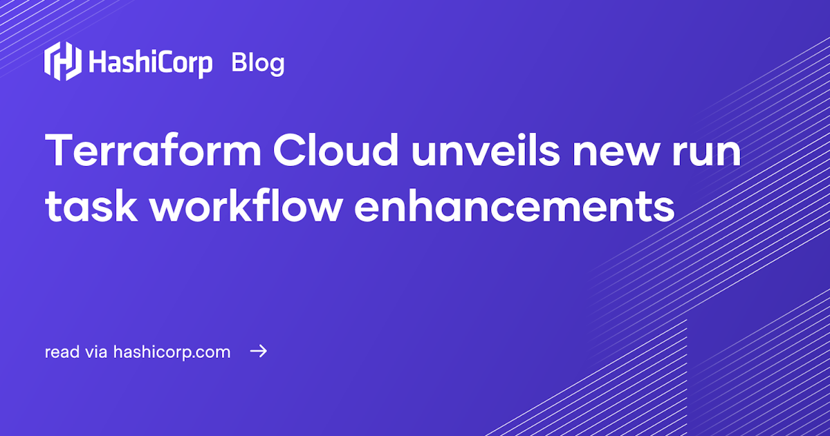 Terraform Cloud unveils new run task workflow enhancements Terraform Cloud unveils new run task workflow enhancements