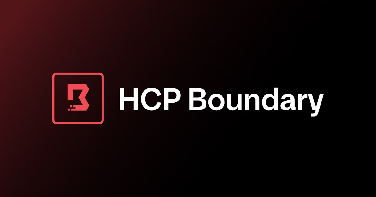 HCP Boundary — Now GA — Bolsters HashiCorp's Zero Trust Security Solution HCP Boundary — Now GA — Bolsters HashiCorp's Zero Trust Security Solution