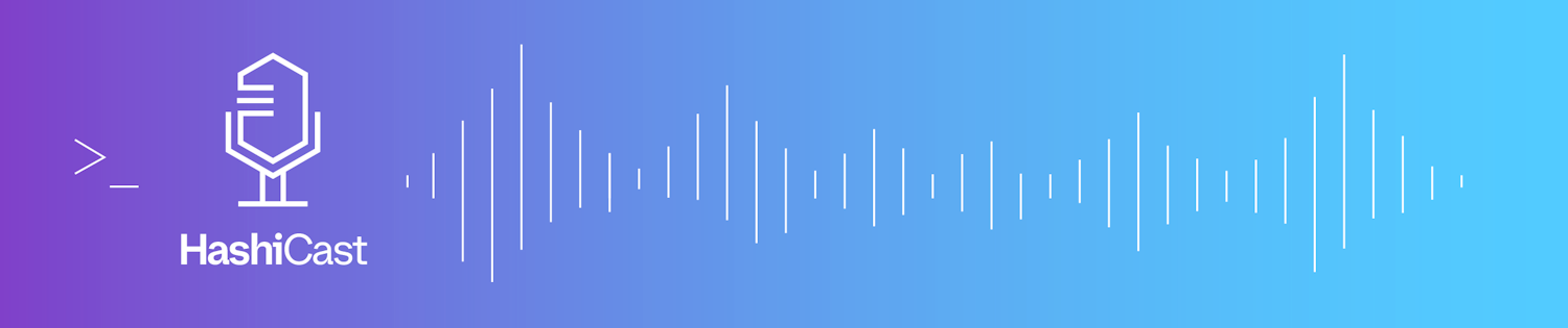 HashiCast Episode 24 - Bryan Krausen, HashiCorp Ambassador