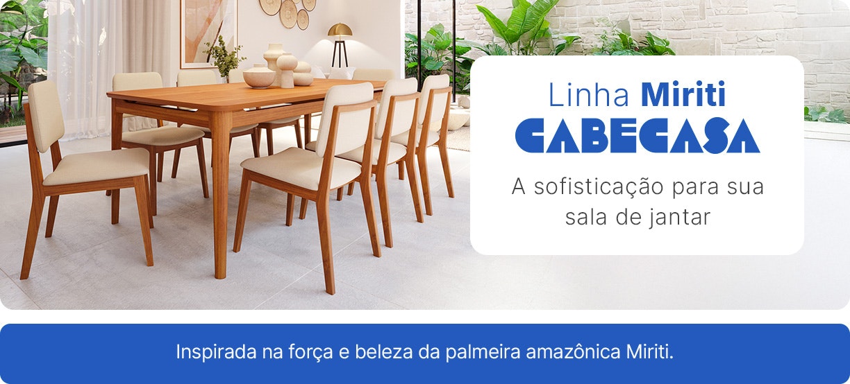 Linha Miriti CabeCasa | MadeiraMadeira
