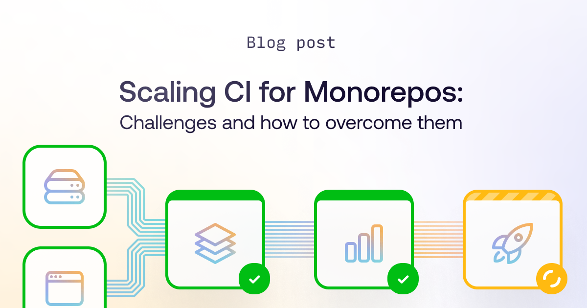 Scaling CI for monorepos: Challenges & how to overcome them | Buildkite