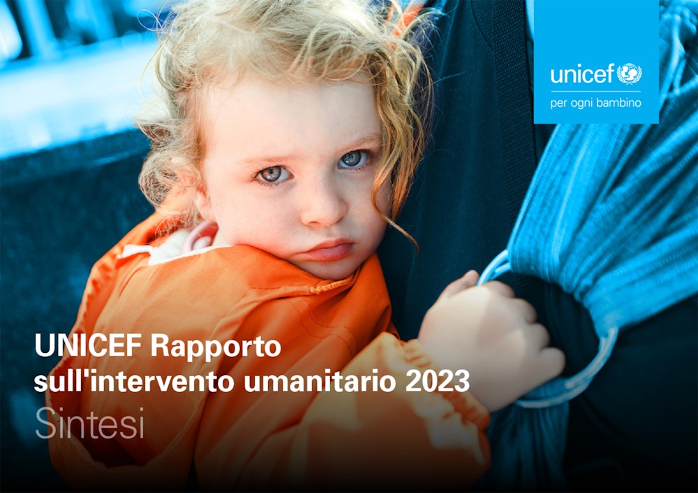UNICEF Rapporto sull'intervento umanitario 2023 | UNICEF Italia