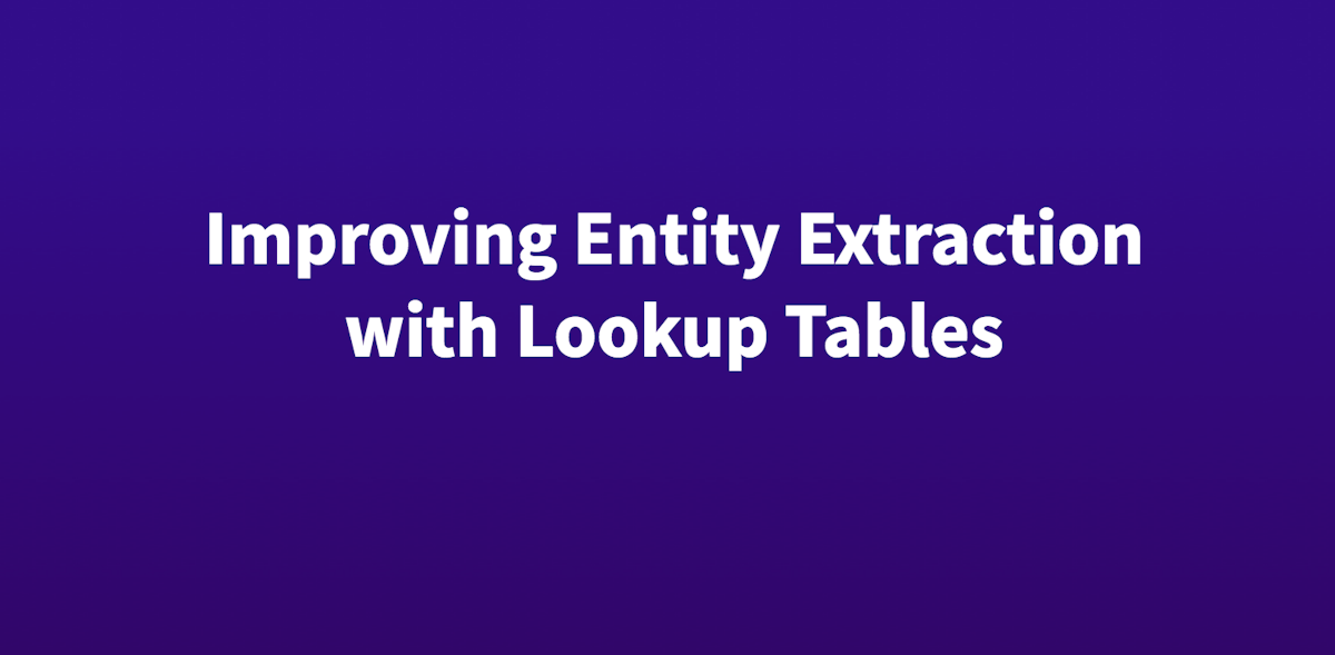 Entity Extraction With The New Lookup Table Feature In Rasa Nlu The Rasa Blog Rasa 4986
