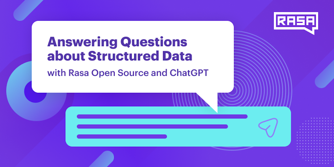 Answering Questions About Structured Data With Rasa And Chatgpt The Rasa Blog