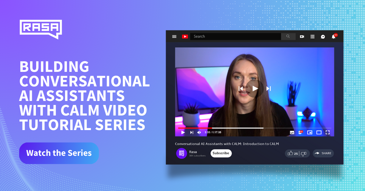 Exploring Rasa's New Video Tutorial Series on CALM | The Rasa Blog