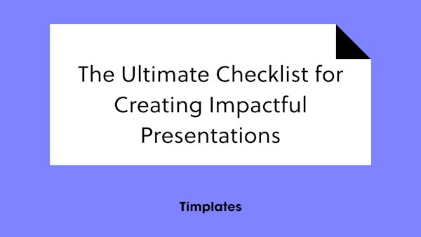 The Ultimate Checklist for Creating Impactful Presentations