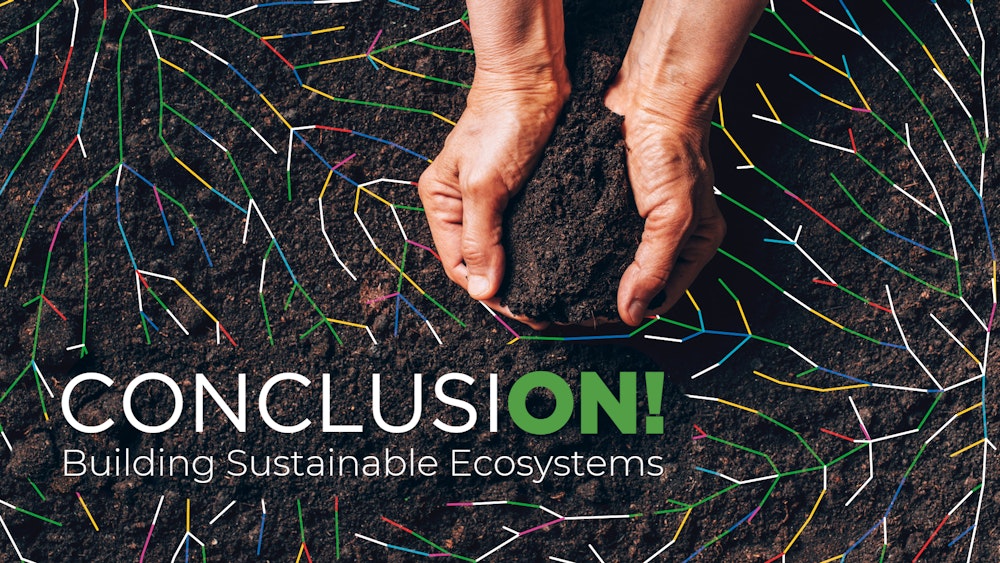 ConclusiON! | Building Sustainable Ecosystems | Event 2023