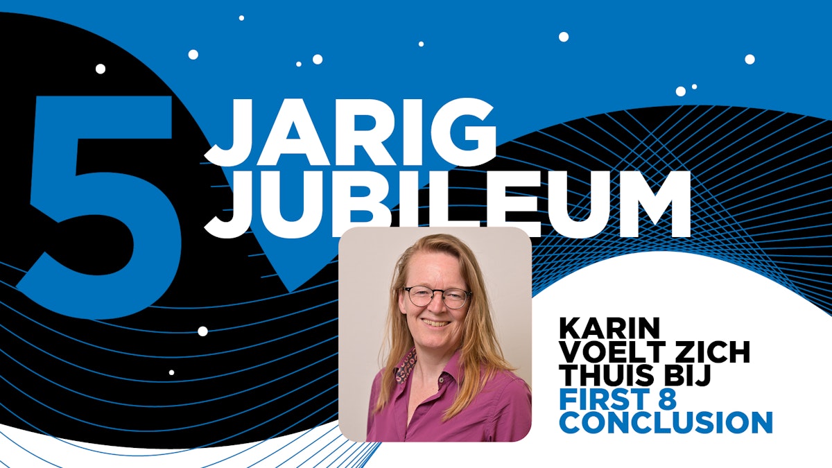 Java Developer Karin - 5 jaar First8 Conclusion