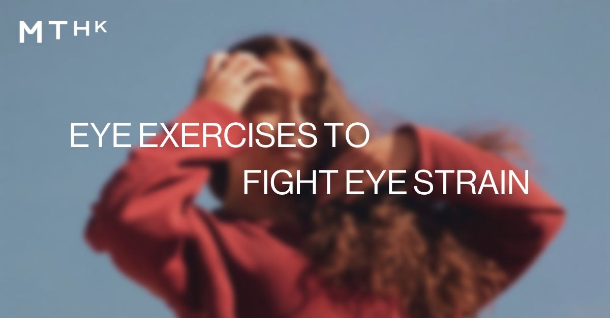5 Eye Strain Exercises You Can Do Right Now | MTHK