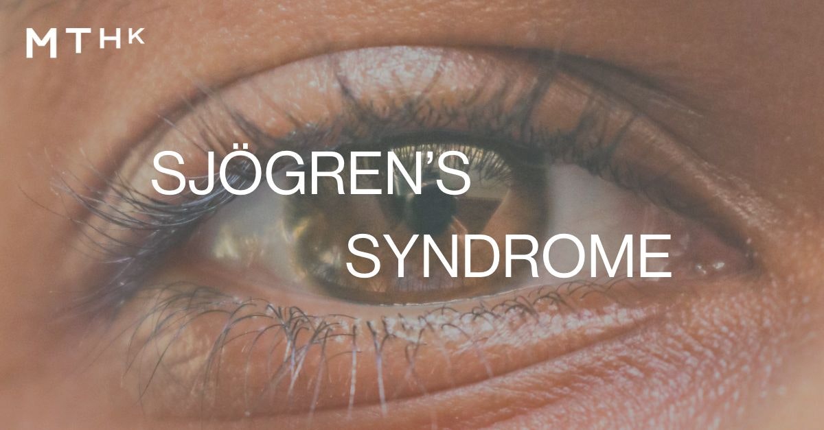 Sjögrens Syndrome Causes Symptoms And Treatment Mthk
