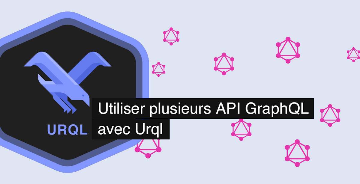 Utiliser plusieurs API GraphQL avec Urql - Antoine Lin